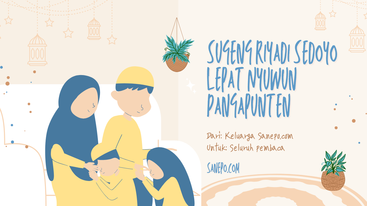 Sugeng Riyadi Sedoyo Lepat Nyuwun Pangapunten, Berikut Maknanya